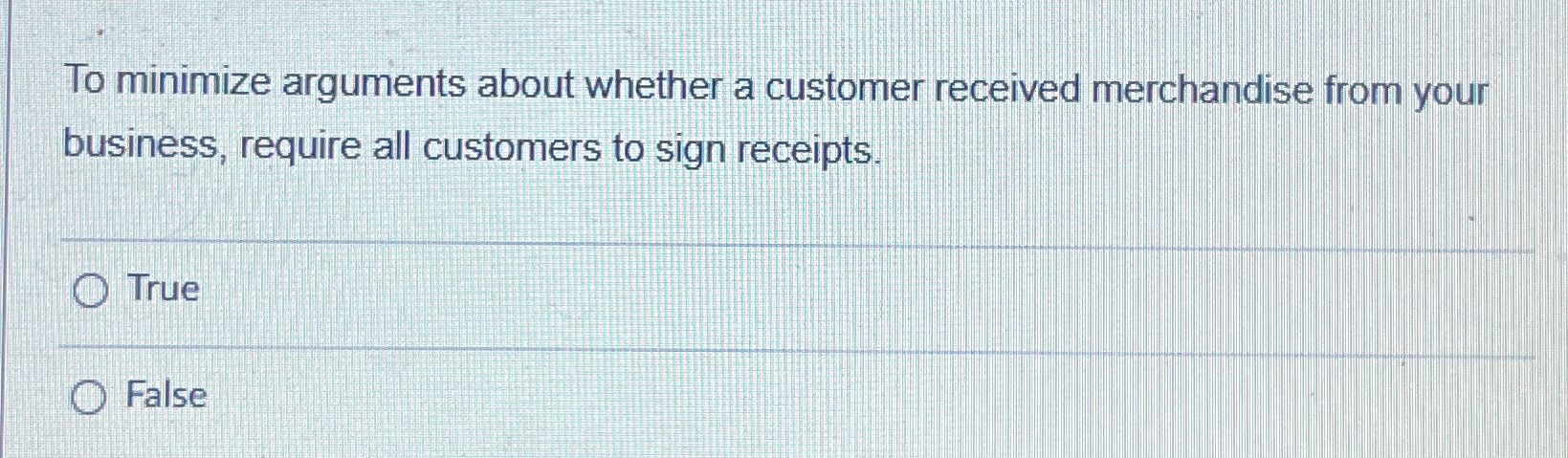 Solved To minimize arguments about whether a customer | Chegg.com
