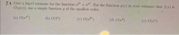 Solved 3.6. Give a big- O estimate for the function n2n+nn2. | Chegg.com