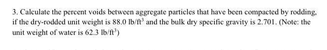 Solved 3. Calculate the percent voids between aggregate | Chegg.com