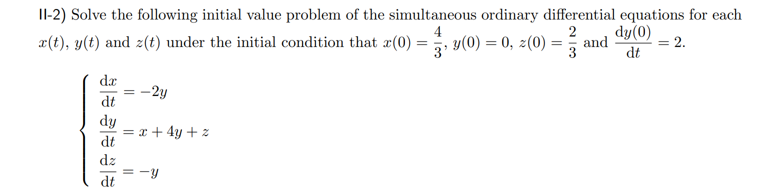 Solved II-2) ﻿Solve the following initial value problem of | Chegg.com