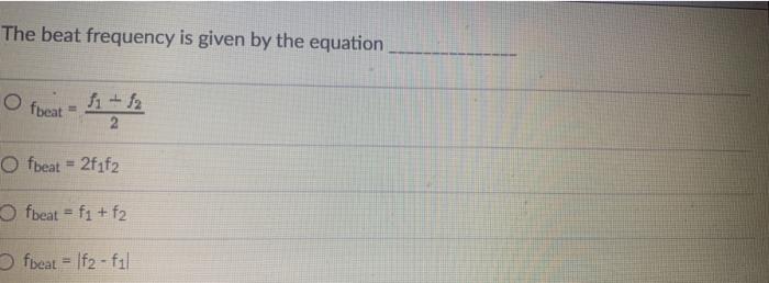 Solved The beat frequency is given by the equation Ofbeat - | Chegg.com