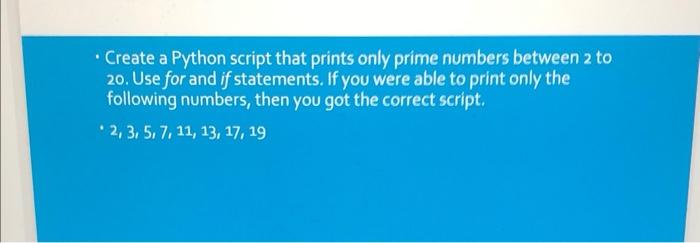 Solved - Create a Python script that prints only prime | Chegg.com