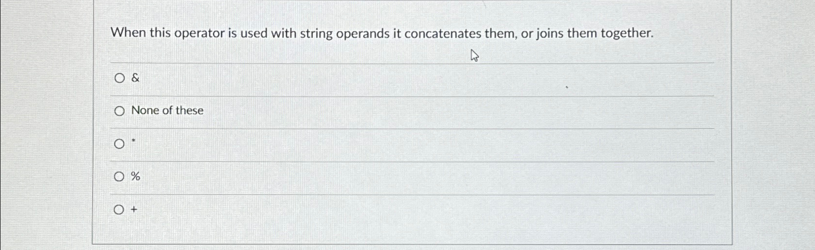Solved When this operator is used with string operands it | Chegg.com