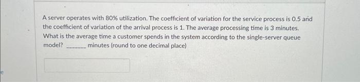 Solved A server operates with 80% utilization. The | Chegg.com
