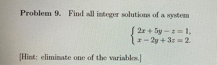 Solved Problem 9. Find all integer solutions of a system 2x | Chegg.com