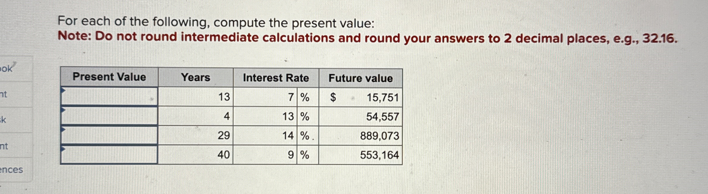 Solved For each of the following, compute the present | Chegg.com