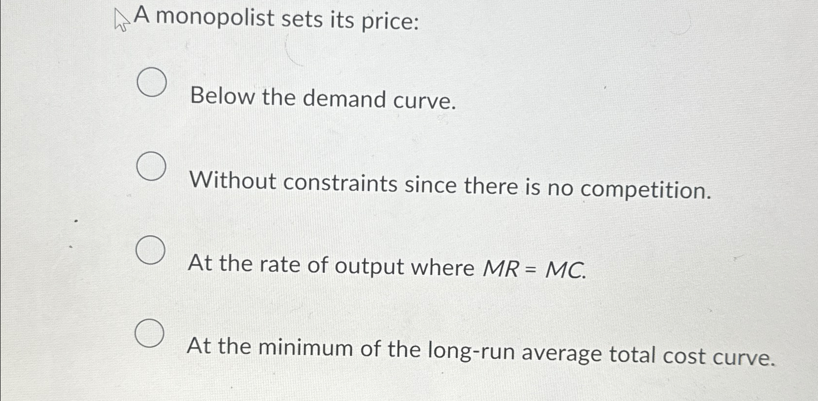 Solved A monopolist sets its price:Below the demand | Chegg.com