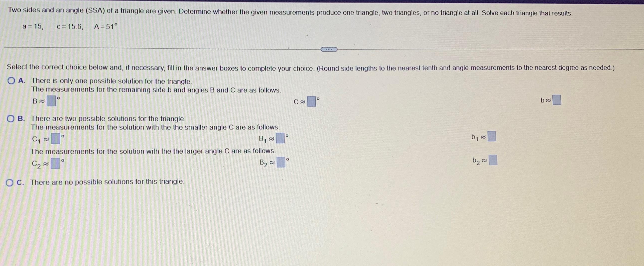 Solved a=15,c=15.6,A=51°A. ﻿There is only one possible | Chegg.com