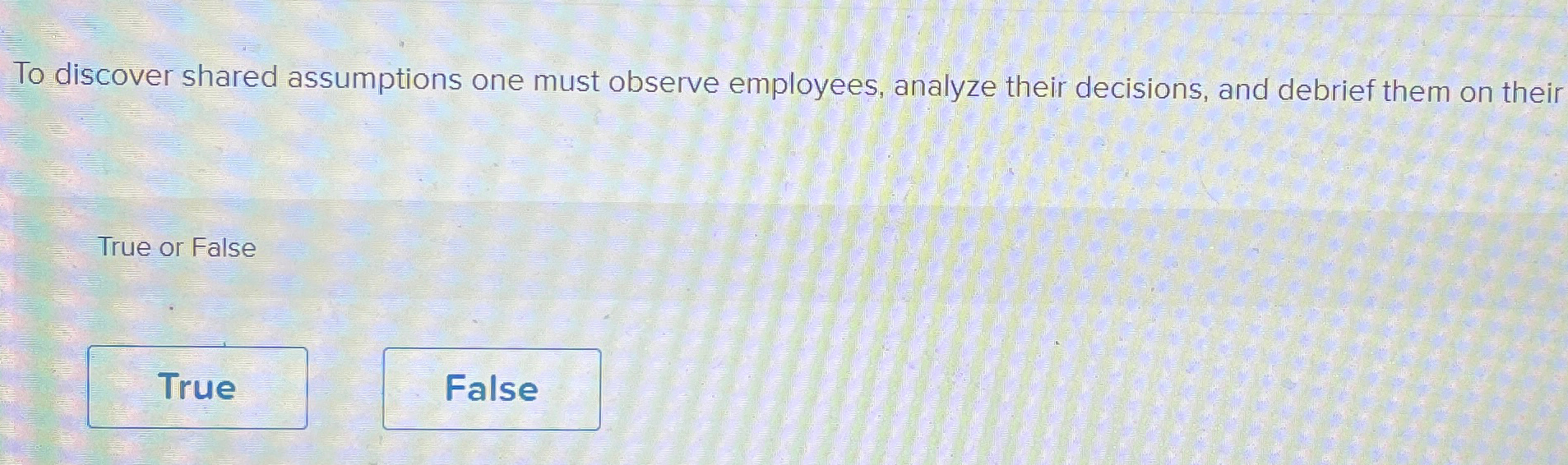Solved To discover shared assumptions one must observe | Chegg.com