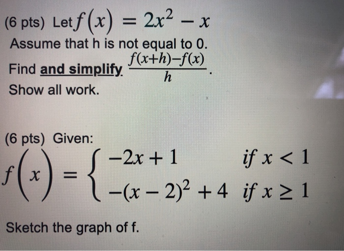 Solved (6 pts) Let f(x) = 2x2 – x Assume that h is not equal | Chegg.com