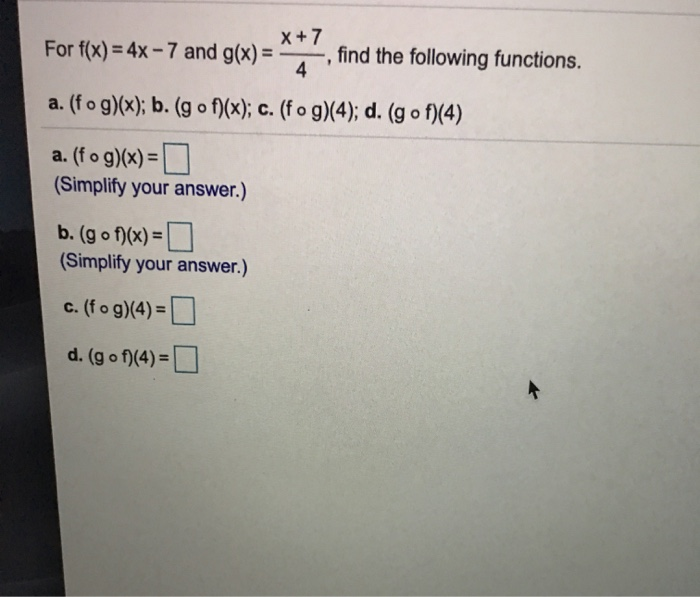 Solved For f(x) = 4x - 7 and g(x)=-*- find the following | Chegg.com