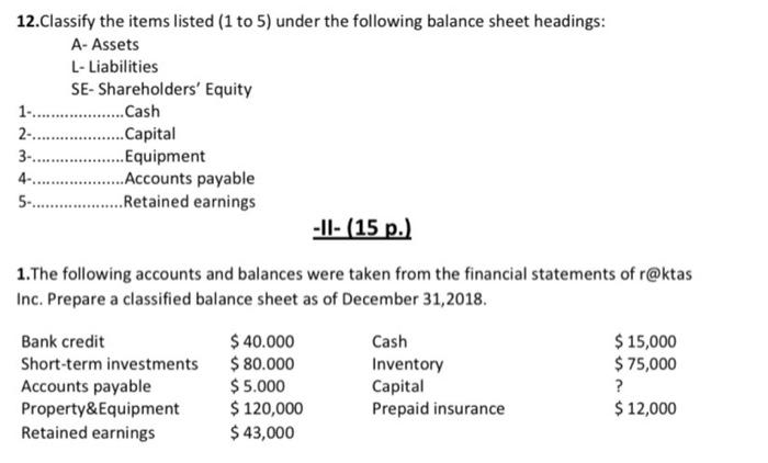 Solved 12.Classify the items listed (1 to 5) under the | Chegg.com