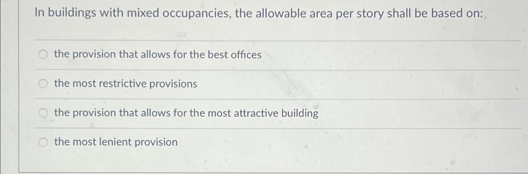 Solved In buildings with mixed occupancies, the allowable | Chegg.com