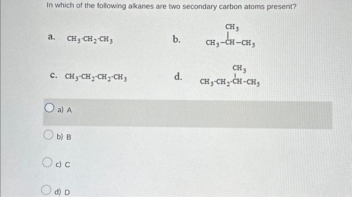 Solved In which of the following alkanes are two secondary | Chegg.com