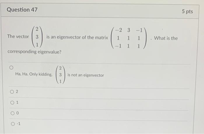 The vector ⎝⎛231⎠⎞ is an eigenvector of the matrix | Chegg.com