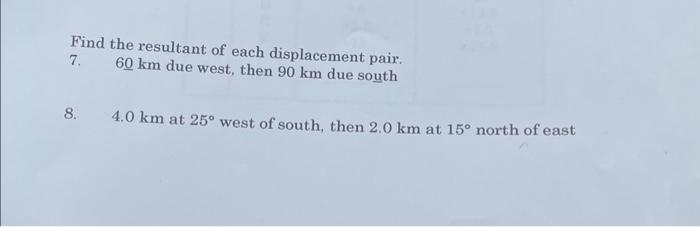Solved Find the resultant of each displacement pair. 7. 60 | Chegg.com