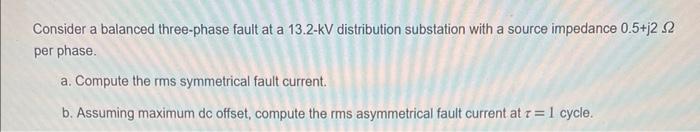 Solved Consider a balanced three-phase fault at a 13.2-kV | Chegg.com