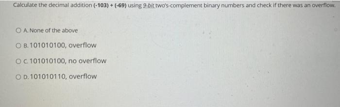 Solved Calculate the decimal addition (−103)+(−69) using | Chegg.com