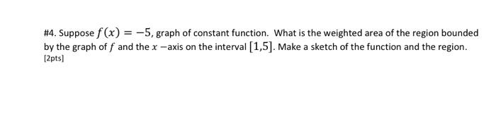 Solved #4. Suppose f (x) = -5, graph of constant function. | Chegg.com