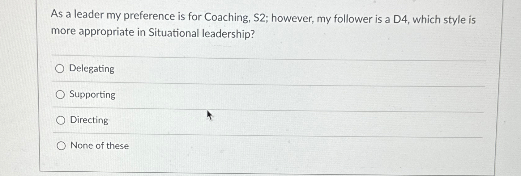 Solved As a leader my preference is for Coaching, S2; | Chegg.com