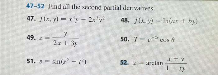 Solved 47-52 Find all the second partial derivatives. 47. | Chegg.com