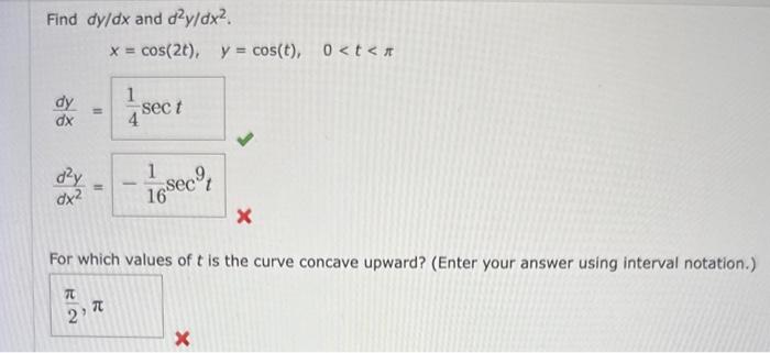 Solved Find dy/dx and d2y/dx2. x=cos(2t),y=cos(t),0 | Chegg.com