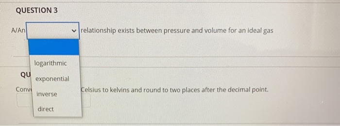 Solved QUESTION 1 A/An relationship exists between volume | Chegg.com