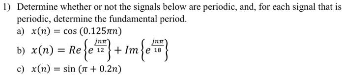 Solved 1) Determine whether or not the signals below are | Chegg.com