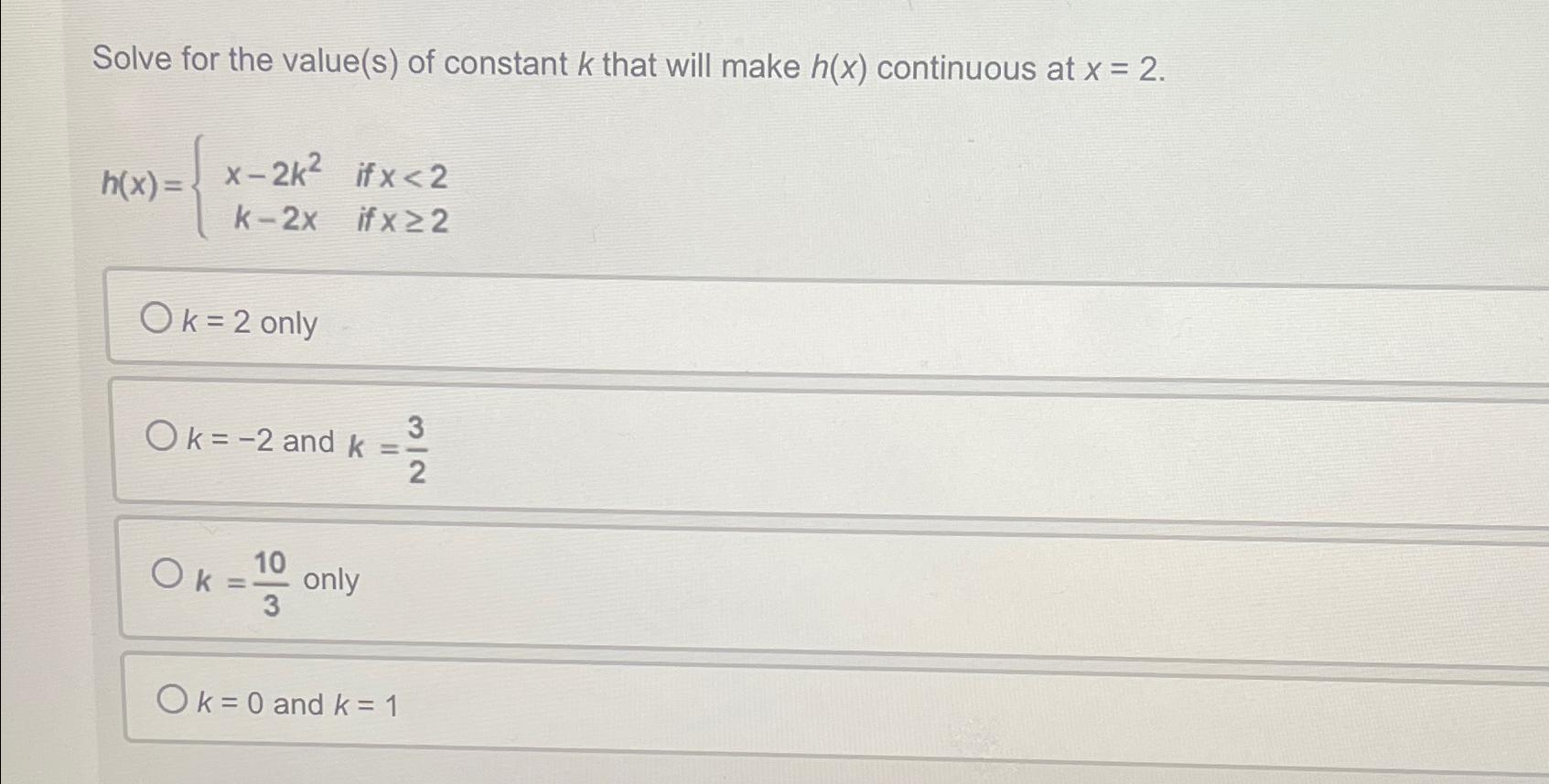 Solved Solve for the value(s) ﻿of constant k ﻿that will make | Chegg.com