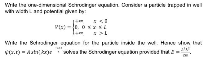 Solved Write the one-dimensional Schrodinger equation. | Chegg.com