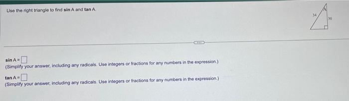 Solved Use the right triangle to find sinA and tanA. sinA= | Chegg.com