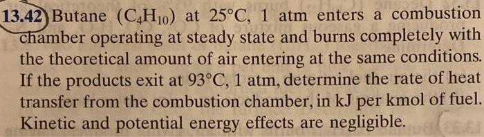 Solved 13.42 Butane (C4H10) at 25°C, 1 atm enters a | Chegg.com