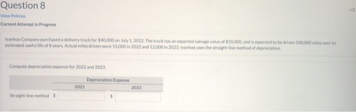 Solved Question 8 View Policies Current Attempt in Progress | Chegg.com