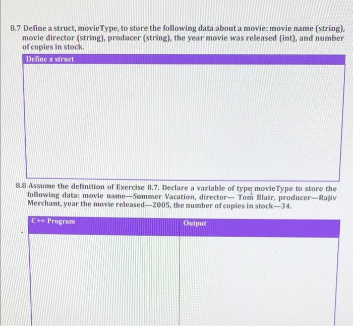 Solved 8.7 Define a struct, movieType, to store the | Chegg.com