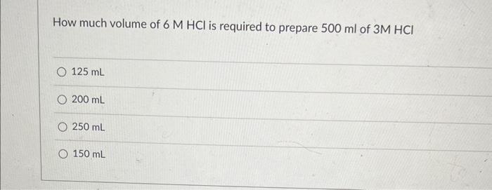 Solved How much volume of 6MHCl is required to prepare 500ml | Chegg.com