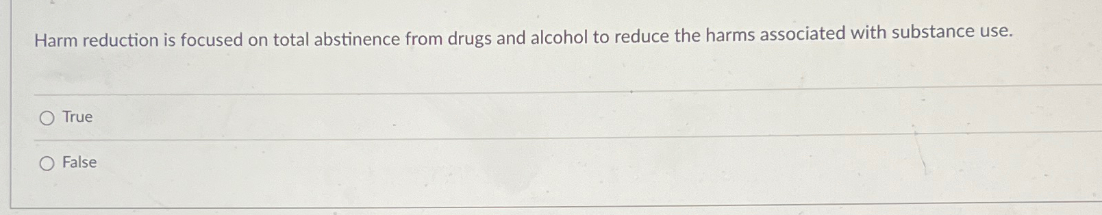 Solved Harm reduction is focused on total abstinence from | Chegg.com