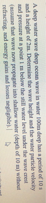 Solved A deep water wave deep ocean wave in water 100m deep | Chegg.com