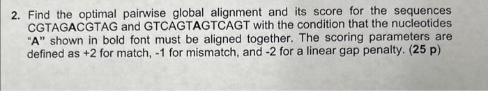 Solved 2 Find The Optimal Pairwise Global Alignment And Its 