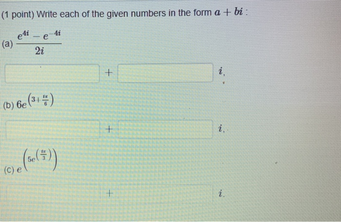 Solved (1 point) Write each of the given numbers in the form | Chegg.com