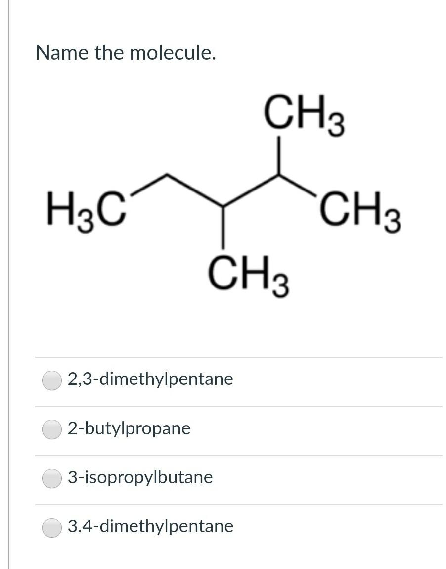 Solved Name the molecule. CH3 H3C CH3 CH3 | Chegg.com