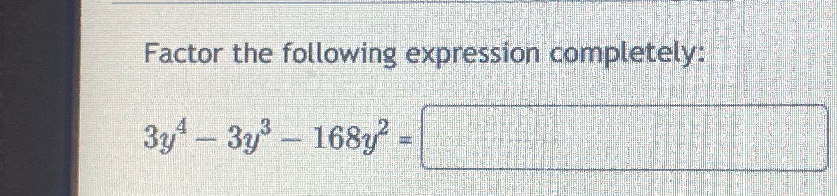 Solved Factor the following expression | Chegg.com