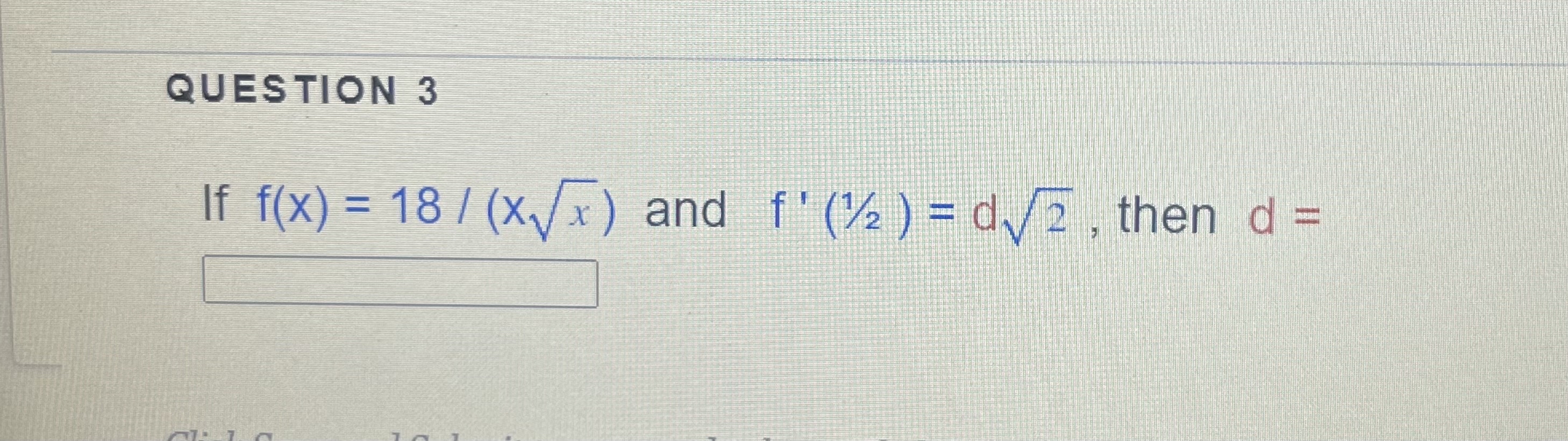 Solved QUESTION 3If f(x)=18xx2 ﻿and f'(12)=d22, ﻿then d= | Chegg.com