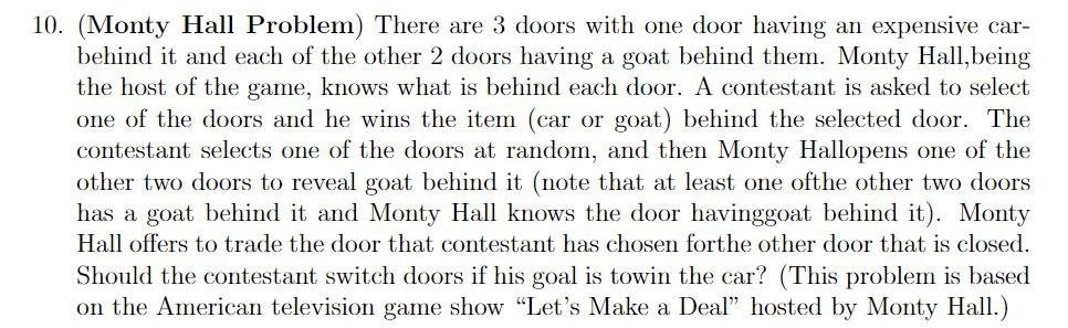 Solved 10. (Monty Hall Problem) There are 3 doors with one | Chegg.com