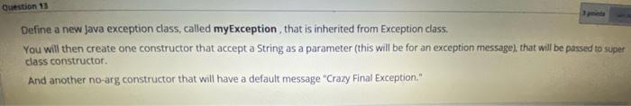 Solved Question 13 Define A New Java Exception Class Called 