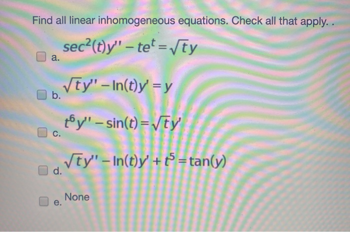 Solved Find all linear inhomogeneous equations. Check all | Chegg.com