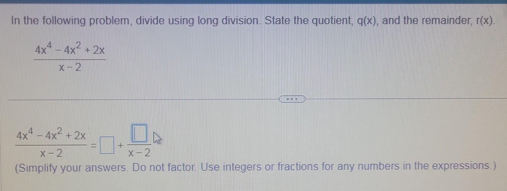 Solved In the following problem, divide using long division. | Chegg.com