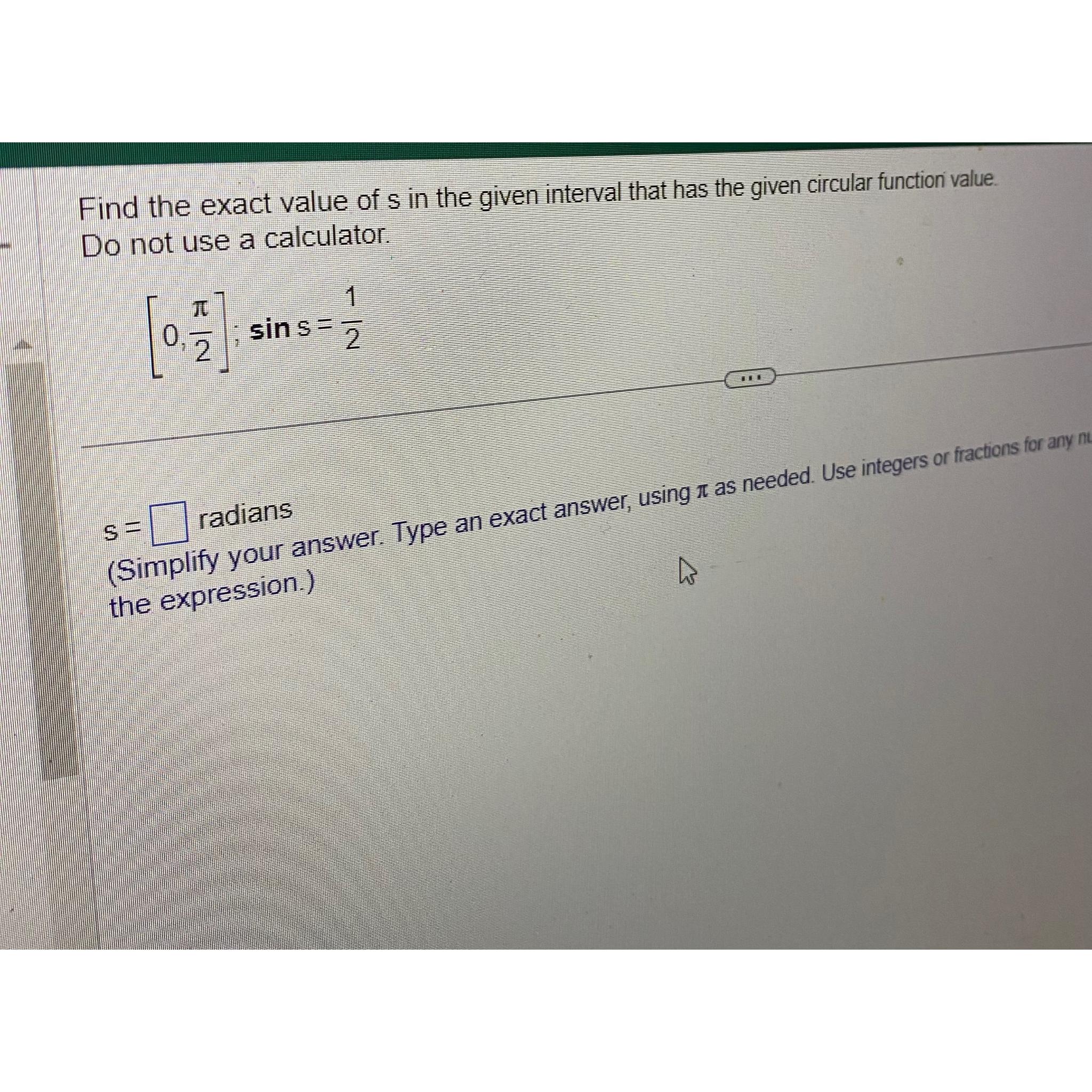 Solved Find the exact value of s ﻿in the given interval that | Chegg.com