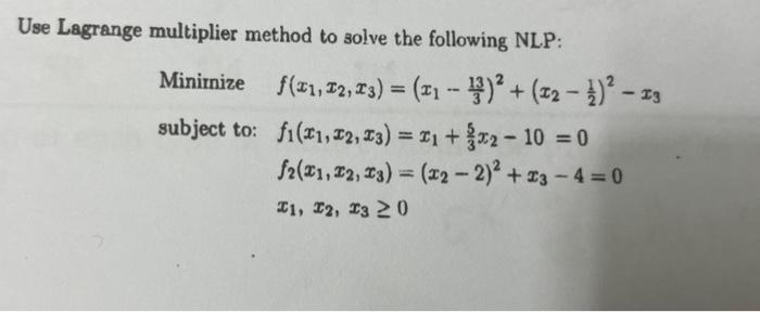 Solved Use Lagrange multiplier method to solve the following | Chegg.com Solved Use Lagrange multiplier method to solve the following | Chegg.com
