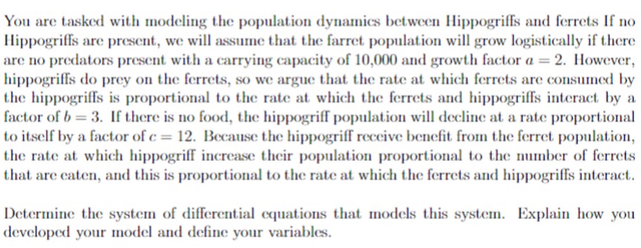 Solved You are tasked with modeling the population dynamics | Chegg.com