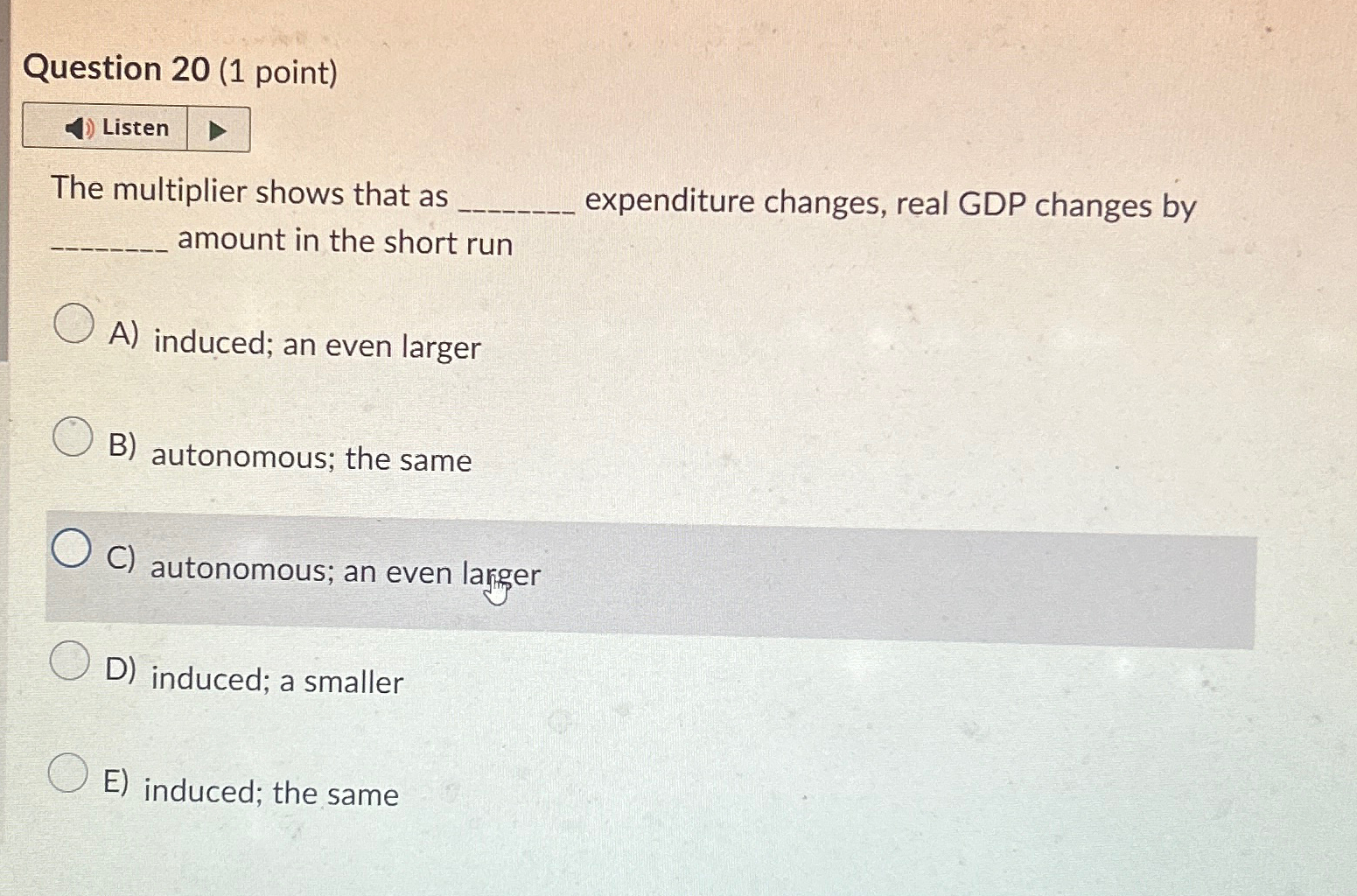 Solved Question 20 (1 ﻿point)The multiplier shows that as | Chegg.com